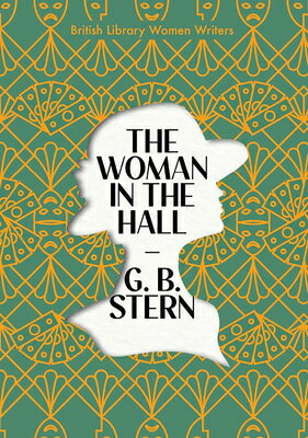 WOMAN IN THE HALL British Library Women Writers G. B. Stern BRITISH LIB PUB2026 Paperback English ISBN：9780712355230 洋書 ...