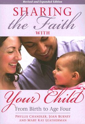 SHARING THE FAITH W/YOUR CHILD Phyllis Chandler Joan Burney Mary Leatherman LIGUORI PUBN2006 Paperback Revised and Exp E...