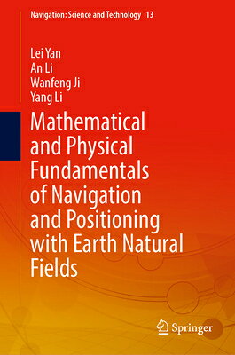 MATHEMATICAL & PHYSICAL FUNDAM Navigation: Science and Technology Lei Yan An Li Wanfeng Ji SPRINGER2024 Hardcover 2024 E...