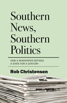 SOUTHERN NEWS SOUTHERN POLITIC Rob Christensen UNIV OF NORTH CAROLINA PR2025 Hardcover English ISBN：9781469685243 洋書 Soc...