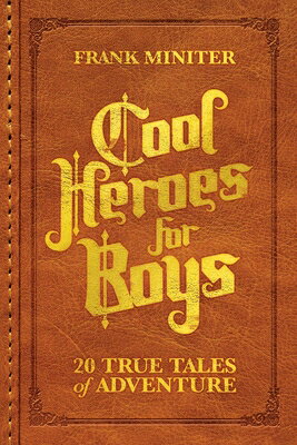 COOL HEROES FOR BOYS Frank Miniter POST HILL PR2026 Paperback English ISBN：9798895655252 洋書 NonーClassifiable（その他）
