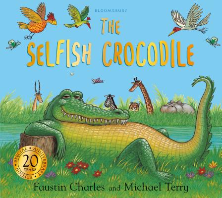 SELFISH CROCODILE ANNIV /E Selfish Crocodile Faustin Charles Michael Terry BLOOMSBURY2018 Paperback English ISBN：9781408...