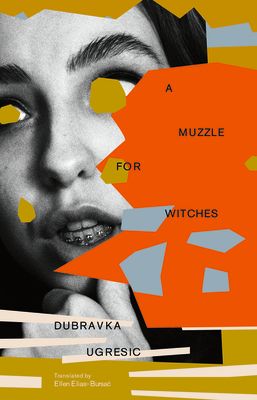 MUZZLE FOR WITCHES Dubravka Ugresic Ellen EliasーBursac OPEN LETTER2024 Paperback English ISBN：9781960385253 洋書 Fiction &...