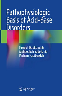PATHOPHYSIOLOGIC BASIS OF ACID Farrokh Habibzadeh Mahboobeh Yadollahie Parham Habibzadeh SPRINGER NATURE2021 Hardcover 2...