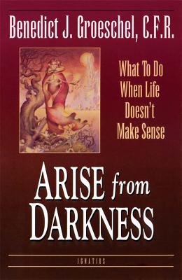 ARISE FROM DARKNESS Benedict C. F. R. Groeschel IGNATIUS PR1995 Paperback English ISBN：9780898705256 洋書 Social Science（社...