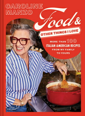 FOOD & OTHER THINGS I LOVE Caroline Manzo Casey Elsass Lauren Volo CHRONICLE BOOKS2024 Hardcover English ISBN：9781797225...