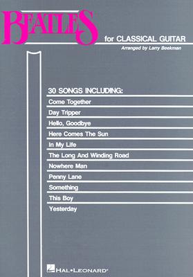 BEATLES FOR CLASSICAL GUITAR The Beatles Larry Beekman MUSIC SALES CORP1988 Paperback English ISBN：9780793525270 洋書 Art ...