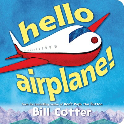 HELLO AIRPLANE Bill Cotter SOURCEBOOKS JABBERWOCKY2026 Board　Books English ISBN：9781464275272 洋書 Books for kids（児童書） Juv...
