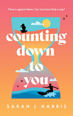 COUNTING DOWN TO YOU Sarah J. Harris LAKE UNION PUB2025 Paperback English ISBN：9781662525278 洋書 Fiction & Literature（小説＆...