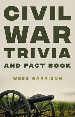 CIVIL WAR TRIVIA & FACT BK Webb Garrison THOMAS NELSON PUB2022 Paperback English ISBN：9780785295280 洋書 Family life & Com...