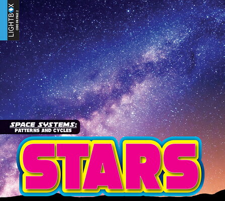 STARS Space Systems: Patterns and Cycles Candice Letkeman LIGHTBOX LEARNING2020 Library　Binding English ISBN：97815105552...