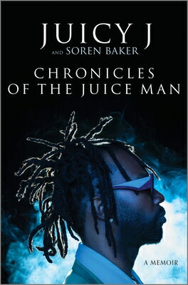 CHRON OF THE JUICE MAN ORIGINA Juicy J Soren Baker HANOVER SQUARE2023 Hardcover Original English ISBN：9781335005281 洋書 F...