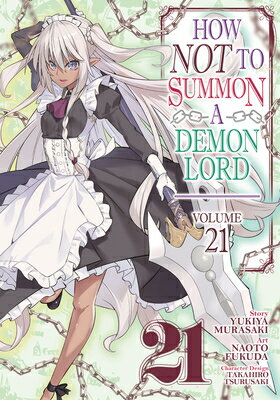 HOW NOT TO SUMMON A DEMON LORD How Not to Summon a Demon Lord (Manga) Yukiya Murasaki Naoto Fukuda Takahiro Tsurusaki SE...