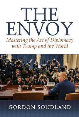 ENVOY Gordon Sondland BOMBARDIER BOOKS2022 Hardcover English ISBN：9781637585283 洋書 Fiction & Literature（小説＆文芸） Biography...