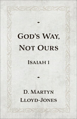 GODS WAY NOT OURS D. Martyn LloydーJones BAKER BOOKS2025 Paperback English ISBN：9781540905284 洋書 Social Science（社会科学） Rel...