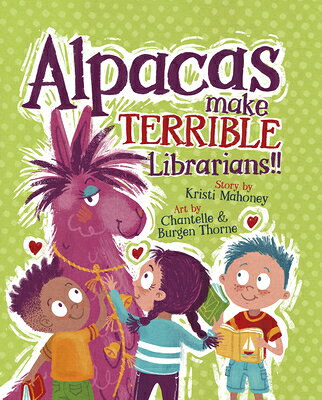 ALPACAS MAKE TERRIBLE LIBRARIA Kristi Mahoney Chantelle Thorne Burgen Thorne GNOME ROAD PUB2024 Hardcover English ISBN：9...