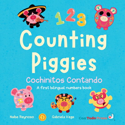 SPAーCOUNTING PIGGIES COCHINITO Naibe Reynoso Gabriela Vega CON TODO PR2025 Hardcover Spanish ISBN：9781958615287 洋書 Books...