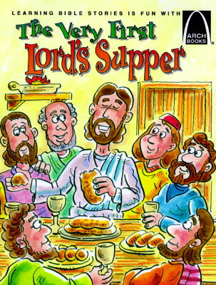 ARCHーVERY 1ST LORDS SUPPER ー A Arch Books Swanee Ballman CONCORDIA PUB HOUSE1996 Paperback English ISBN：9780570075288 洋書...