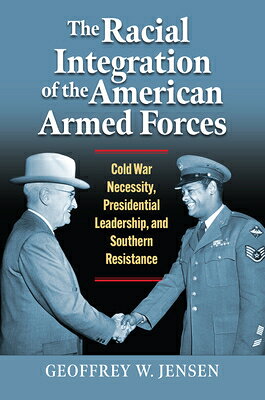 RACIAL INTEGRATION OF THE AMER Modern War Studies Geoffrey W. Jensen UNIV PR OF KANSAS2023 Paperback English ISBN：978070...