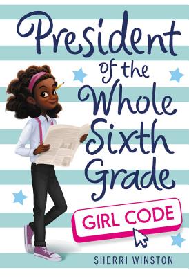 PRESIDENT OF THE WHOLE 6TH GRA President Sherri Winston LITTLE BROWN BOOKS FOR YOUNG R2019 Paperback English ISBN：978031...