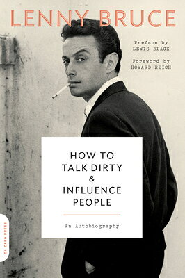 HT TALK DIRTY & INFLUENCE PEOP Lenny Bruce Lewis Black Howard Reich DA CAPO PR INC2016 Paperback English ISBN：9780306825...