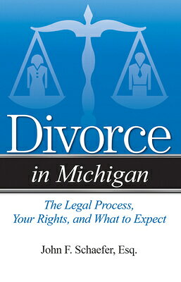 DIVORCE IN MICHIGAN Divorce in John F. Schaefer, Esq ADDICUS BOOKS2015 Paperback English ISBN：9781940495293 洋書 Social Sc...