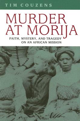 MURDER AT MORIJA Reconsiderations in Southern African History Tim Couzens UNIV OF VIRGINIA PR2005 Paperback English ISBN...