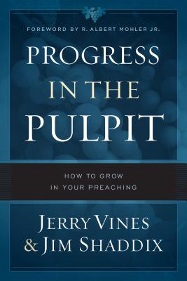 PROGRESS IN THE PULPIT Jerry Vines Jim Shaddix R. Albert Mohler Jr MOODY PUBL2017 Hardcover English ISBN：9780802415301 洋...