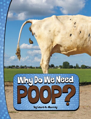 WHY DO WE NEED POOP Nature We Need Laura K. Murray PEBBLE BOOKS2023 Paperback English ISBN：9780756575304 洋書 Books for ki...