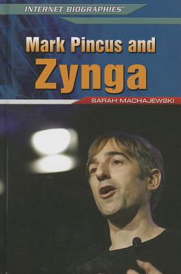MARK PINCUS & ZYNGA Internet Biographies Sarah Machajewski ROSEN CLASSROOM2013 Library　Binding English ISBN：978144889530...