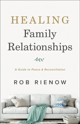 HEALING FAMILY RELATIONSHIPS Rob Rienow BETHANY HOUSE PUBL2020 Paperback English ISBN：9780764235306 洋書 Social Science（社会...