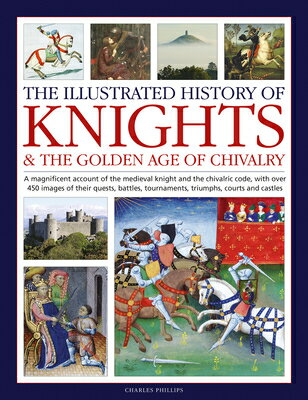 ILLUS HIST OF KNIGHTS & THE GO Charles Phillips LORENZ BOOKS2022 Hardcover English ISBN：9780754835318 洋書 Social Science（...