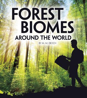 FOREST BIOMES AROUND THE WORLD Exploring Earth's Biomes Christine Elizabeth Eboch CAPSTONE PR2019 Paperback English ISBN...