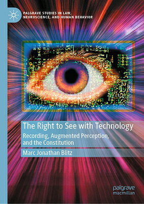 RIGHT TO SEE W/TECH Palgrave Studies in Law, Neuroscience, and Human Behavior Marc Jonathan Blitz PALGRAVE MACMILLAN2025...