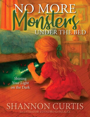 NO MORE MONSTERS UNDER THE BED Shannon Curtis Eduardo Gonzalez ANGEL GODDESS HEALING2025 Hardcover English ISBN：97982187...