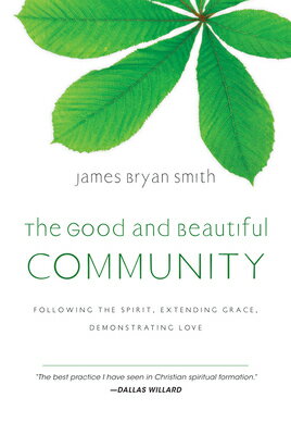 GOOD & BEAUTIFUL COMMUNITY Good and Beautiful James Bryan Smith INTER VARSITY PR2010 Hardcover English ISBN：978083083533...