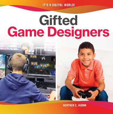 GIFTED GAME DESIGNERS It's a Digital World! Heather C. Hudak CHECKERBOARD2018 Library　Binding English ISBN：9781532115332...