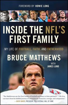 INSIDE THE NFLS 1ST FAMILY Bruce Matthews James Lund Howie Long HOWARD PUB CO INC2017 Paperback English ISBN：97815011453...