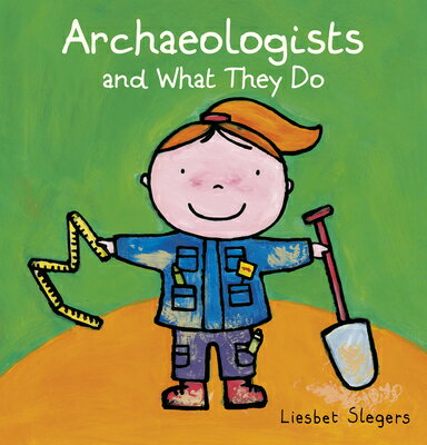 ARCHEOLOGISTS & WHAT THEY DO Profession Liesbet Slegers CLAVIS PUB2020 Hardcover English ISBN：9781605375342 洋書 Books for...