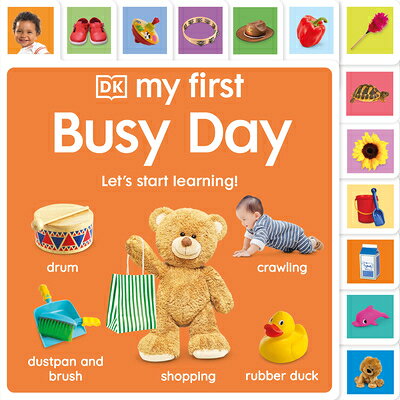 MY 1ST BUSY DAY My First Tabbed Board Book DK DK PUB2025 Board　Books English ISBN：9780593965344 洋書 Books for kids（児童書） J...