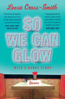 SO WE CAN GLOW Leesa CrossーSmith GRAND CENTRAL PUBL2021 Paperback English ISBN：9781538715345 洋書 Fiction & Literature（小説＆...