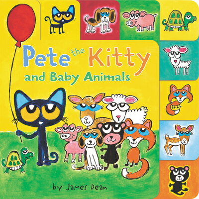 PETE THE KITTY & BABY ANIMALSー Pete the Cat James Dean Kimberly Dean James Dean HARPER FESTIVAL2018 Board　Books English ...