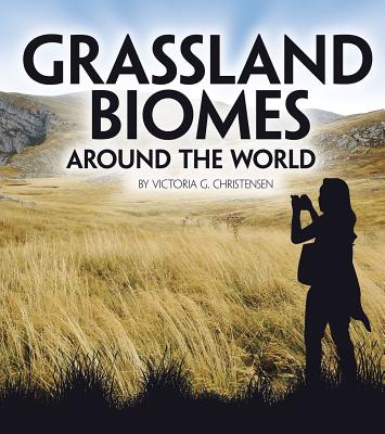 GRASSLAND BIOMES AROUND THE WO Exploring Earth's Biomes Victoria G. Christensen CAPSTONE PR2019 Paperback English ISBN：9...