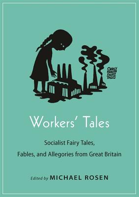 WORKERS TALES Oddly Modern Fairy Tales Michael Rosen PRINCETON UNIV PR2018 Paperback English ISBN：9780691175348 洋書 Ficti...