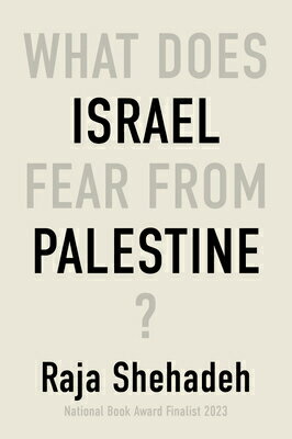 WHAT DOES ISRAEL FEAR FROM PAL Raja Shehadeh OTHER PR LLC2024 Paperback English ISBN：9781635425352 洋書 Social Science（社会科...