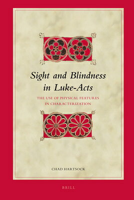 SIGHT & BLINDNESS IN LUKEーACTS Biblical Interpretation Chad Hartsock BRILL ACADEMIC PUB2008 Leather English ISBN：9789004...
