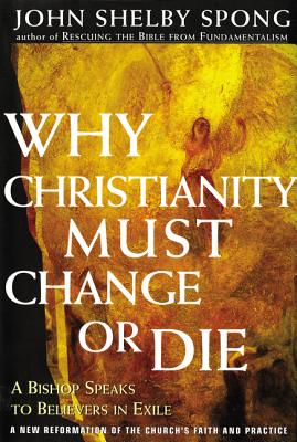 WHY CHRISTIANITY MUST CHANGE O John Shelby Spong HARPER ONE1999 Paperback English ISBN：9780060675363 洋書 Social Science（社...