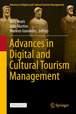 ADVANCES IN CULTURAL TOURISM R Advances in Digital and Cultural Tourism Management Bart Neuts Joo Martins Marinos Ioanni...