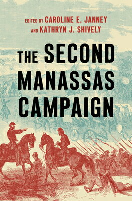 2ND MANASSAS CAMPAIGN Military Campaigns of the Civil War Caroline E. Janney Kathryn J. Shively UNIV OF NORTH CAROLINA P...