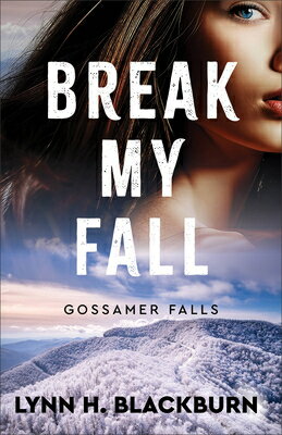 BREAK MY FALL Gossamer Falls Lynn H. Blackburn REVEL FLEMING H2025 Paperback English ISBN：9780800745370 洋書 Fiction & Lit...